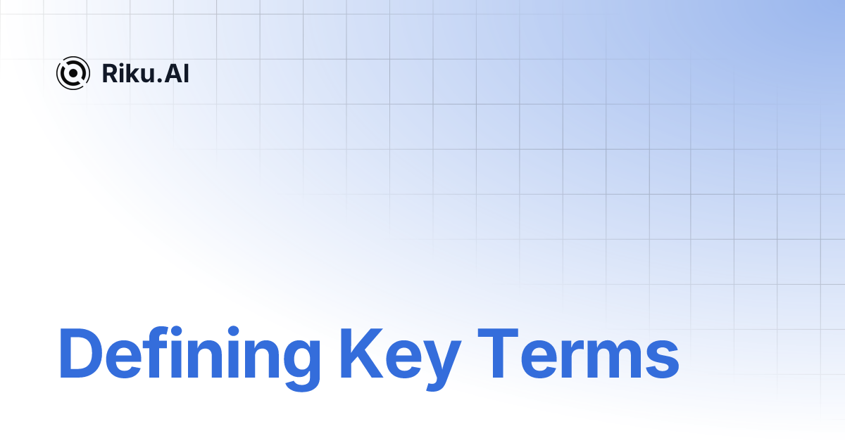 Defining Key Terms | Riku.AI